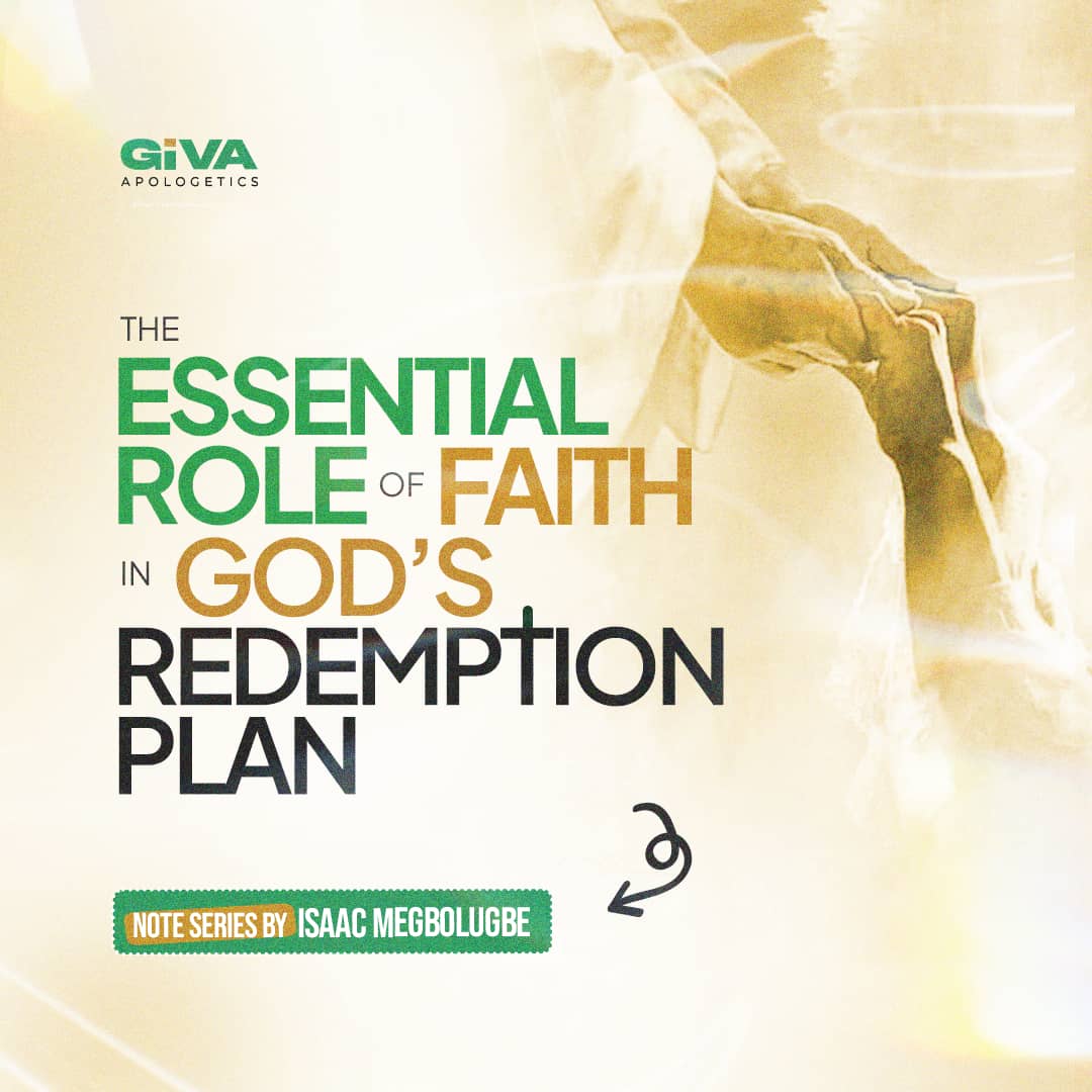 The Essential Role of Faith in God's Redemption Plan - Giva Apologetics