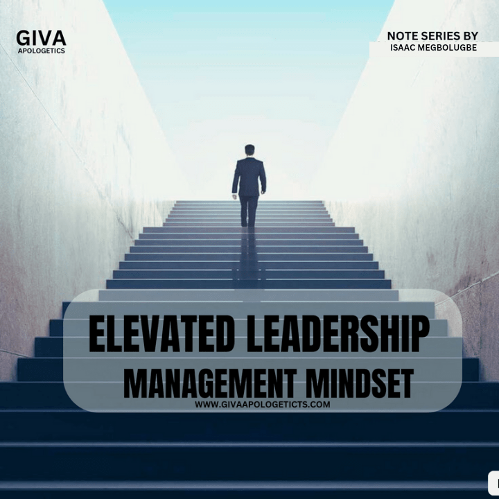 Elevated Leadership/Management Mindset - Giva Apologetics