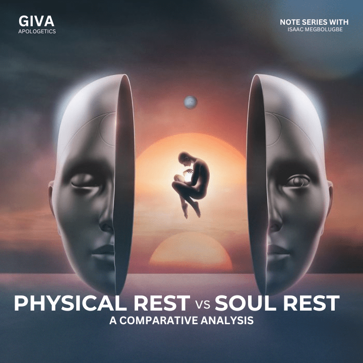 Physical Rest vs. Soul Rest: A Comparative Analysis - Giva Apologetics