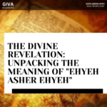 The Divine Revelation: Unpacking the Meaning of "Ehyeh Asher Ehyeh ...